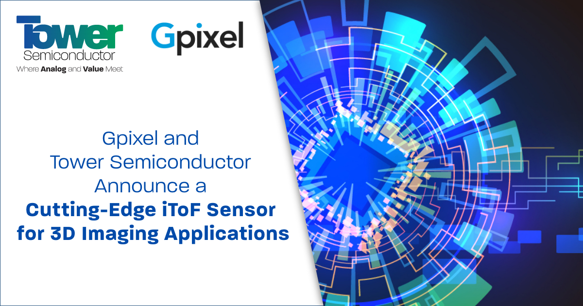 Gpixel and Tower Semiconductor Announce a Cutting-Edge iToF Sensor for ...